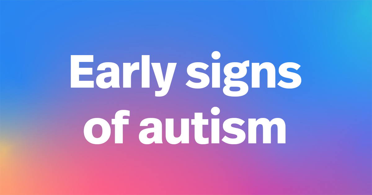 Signs of autism | Autism Speaks
